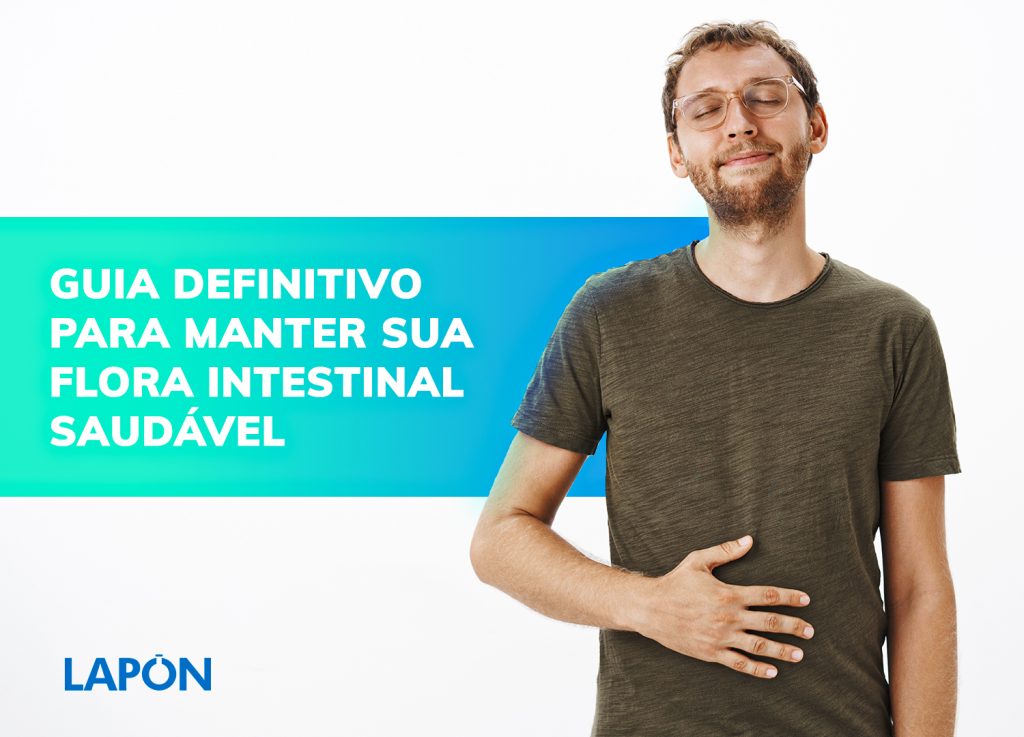 Flora Intestinal: Guia Completo Para Manutenção - Lapon